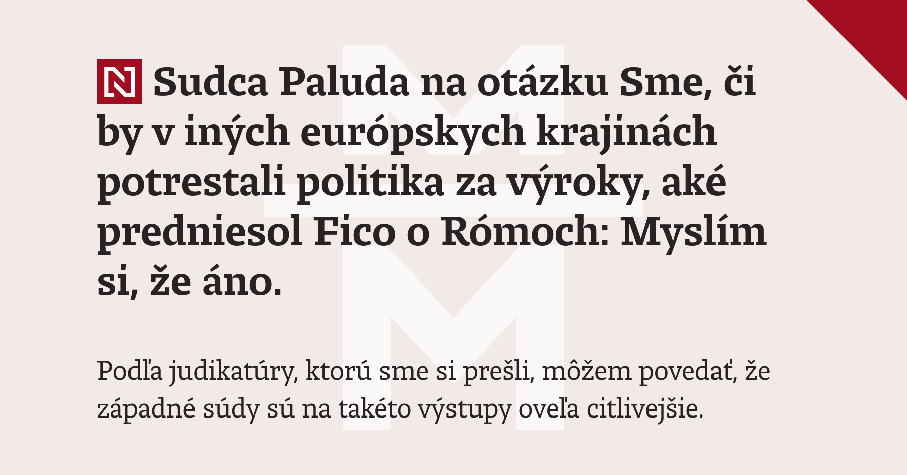 Sudca Paluda na otázku Sme, či by v iných európskych krajinách ...
