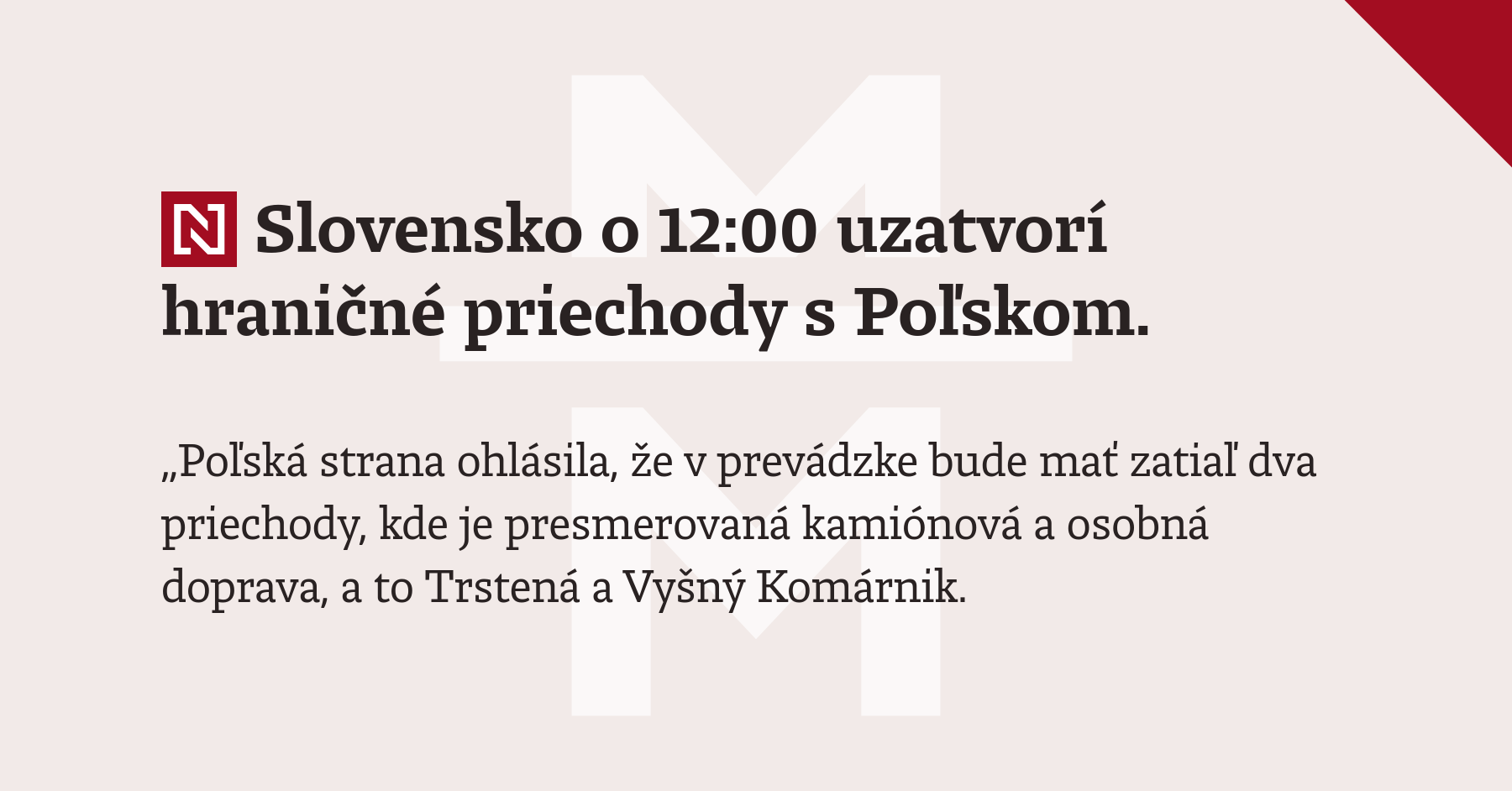 Slovensko o 12:00 uzatvorí hraničné priechody s Poľskom