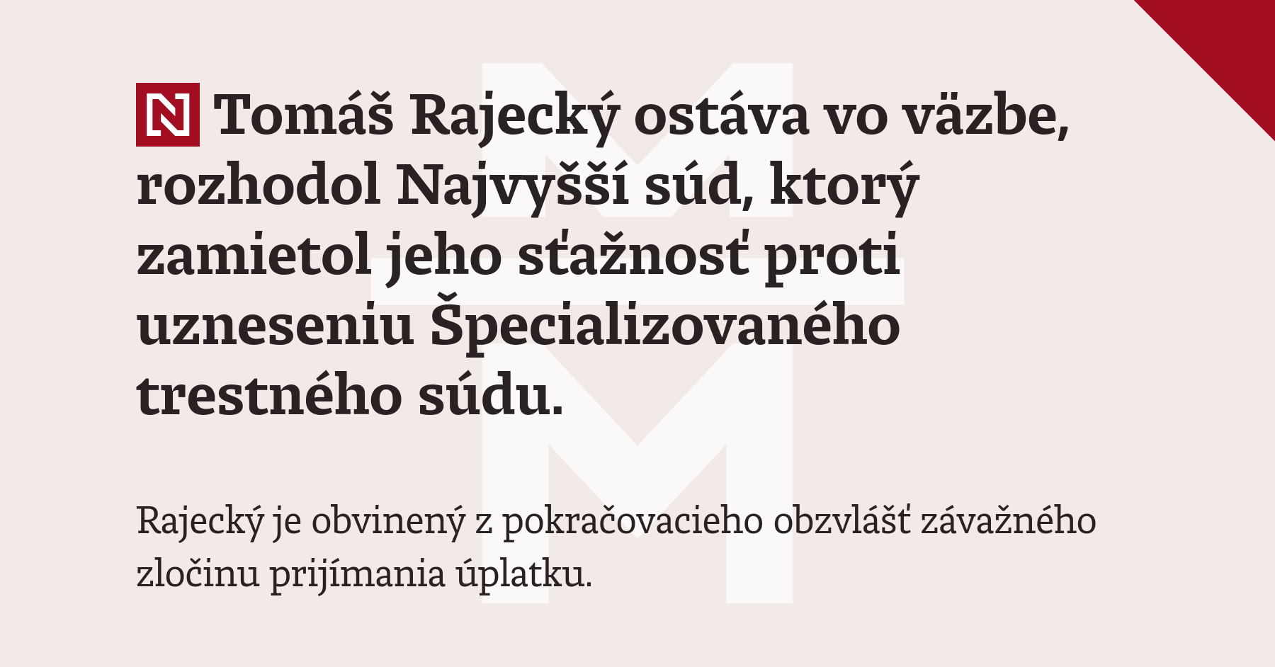 Tomáš Rajecký ostáva vo väzbe, rozhodol Najvyšší súd