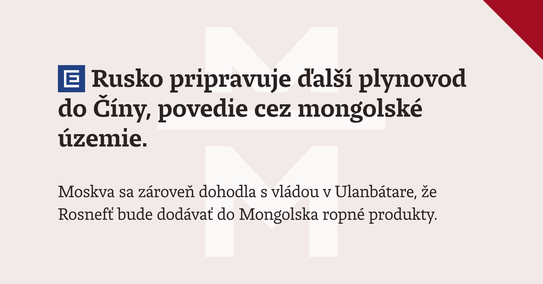 Rusko pripravuje ďalší plynovod do Číny, povedie cez mongolské územie