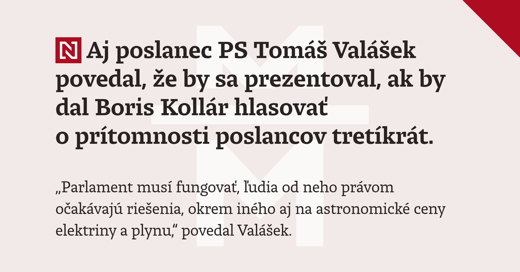 Aj poslanec PS Tomáš Valášek povedal, že by sa prezentoval, ak by dal ...
