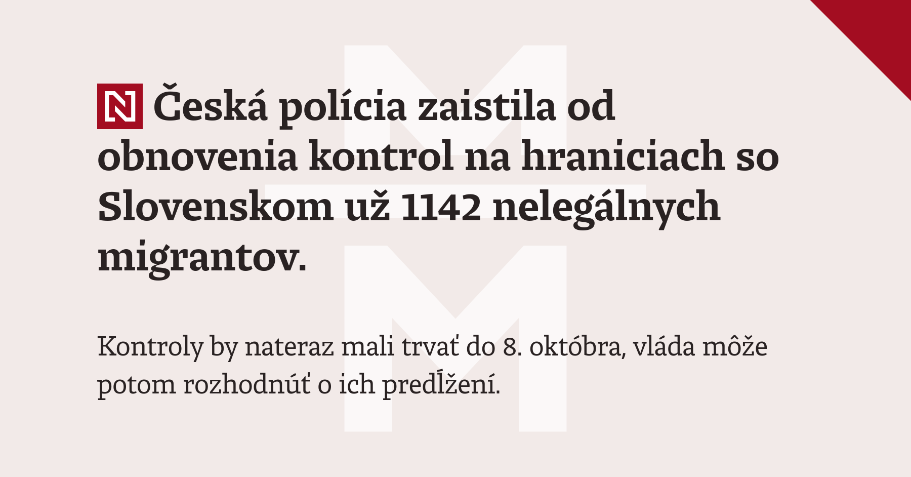 Česká polícia zaistila od obnovenia kontrol na hraniciach so Slovenskom už 1142 nelegálnych ...