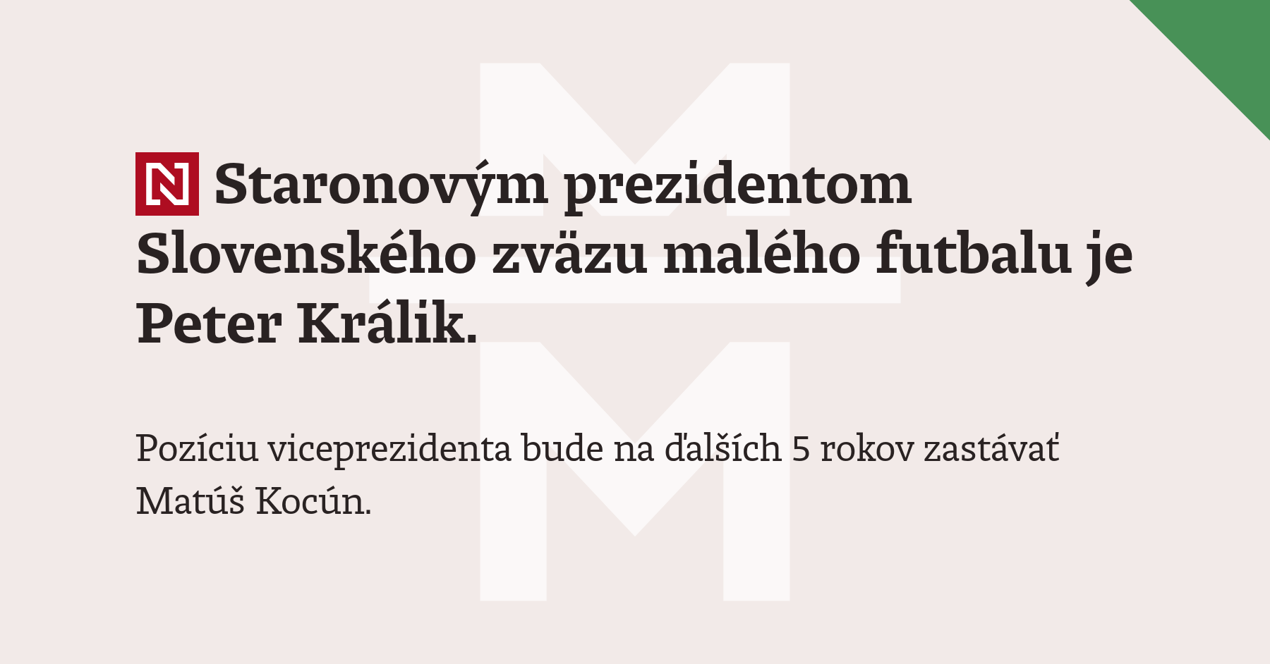 Staronovým prezidentom Slovenského zväzu malého futbalu je Peter Králik
