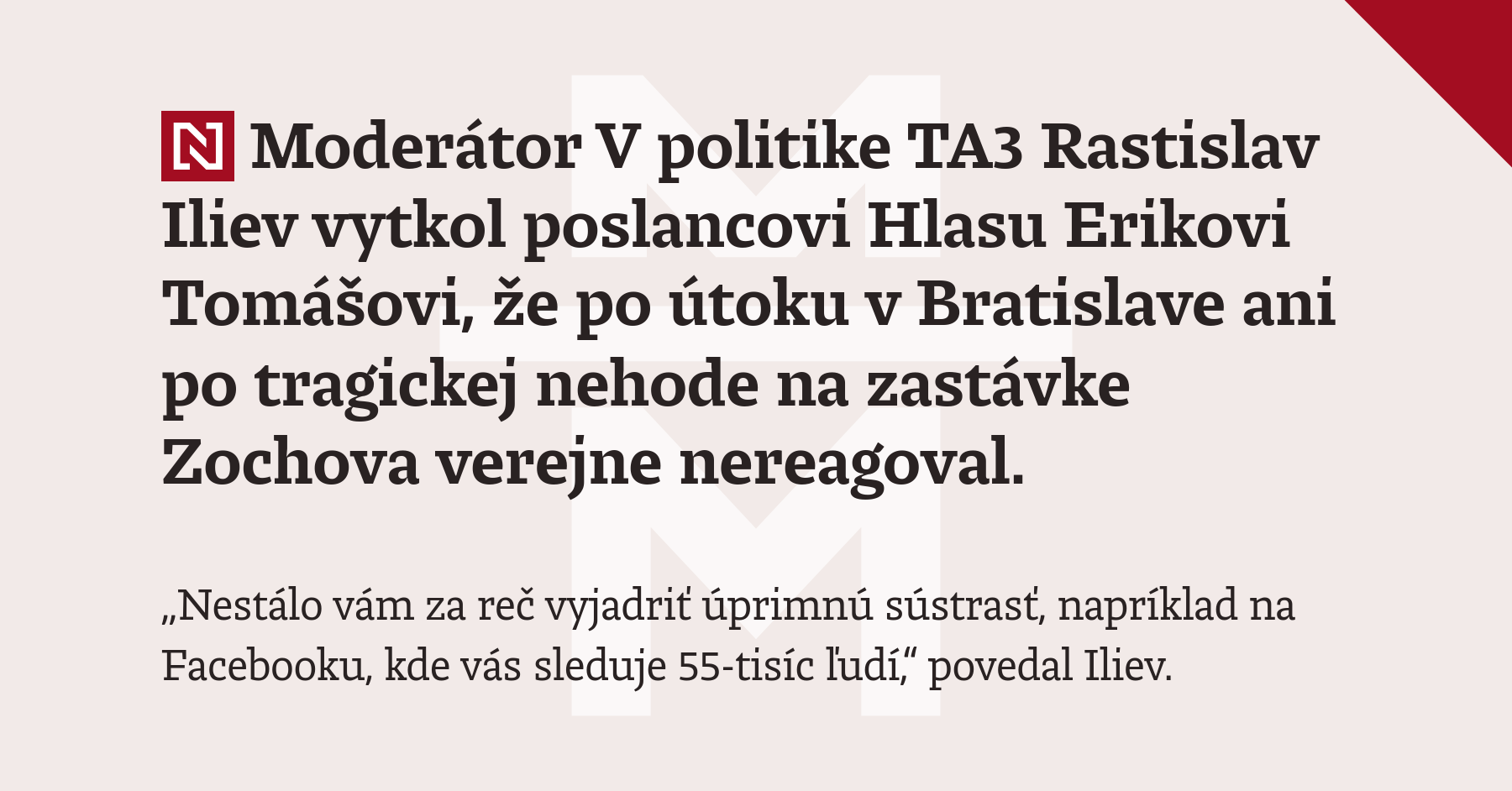 Moderátor V politike TA3 Rastislav Iliev vytkol poslancovi Hlasu Erikovi Tomášovi, že po útoku v ...