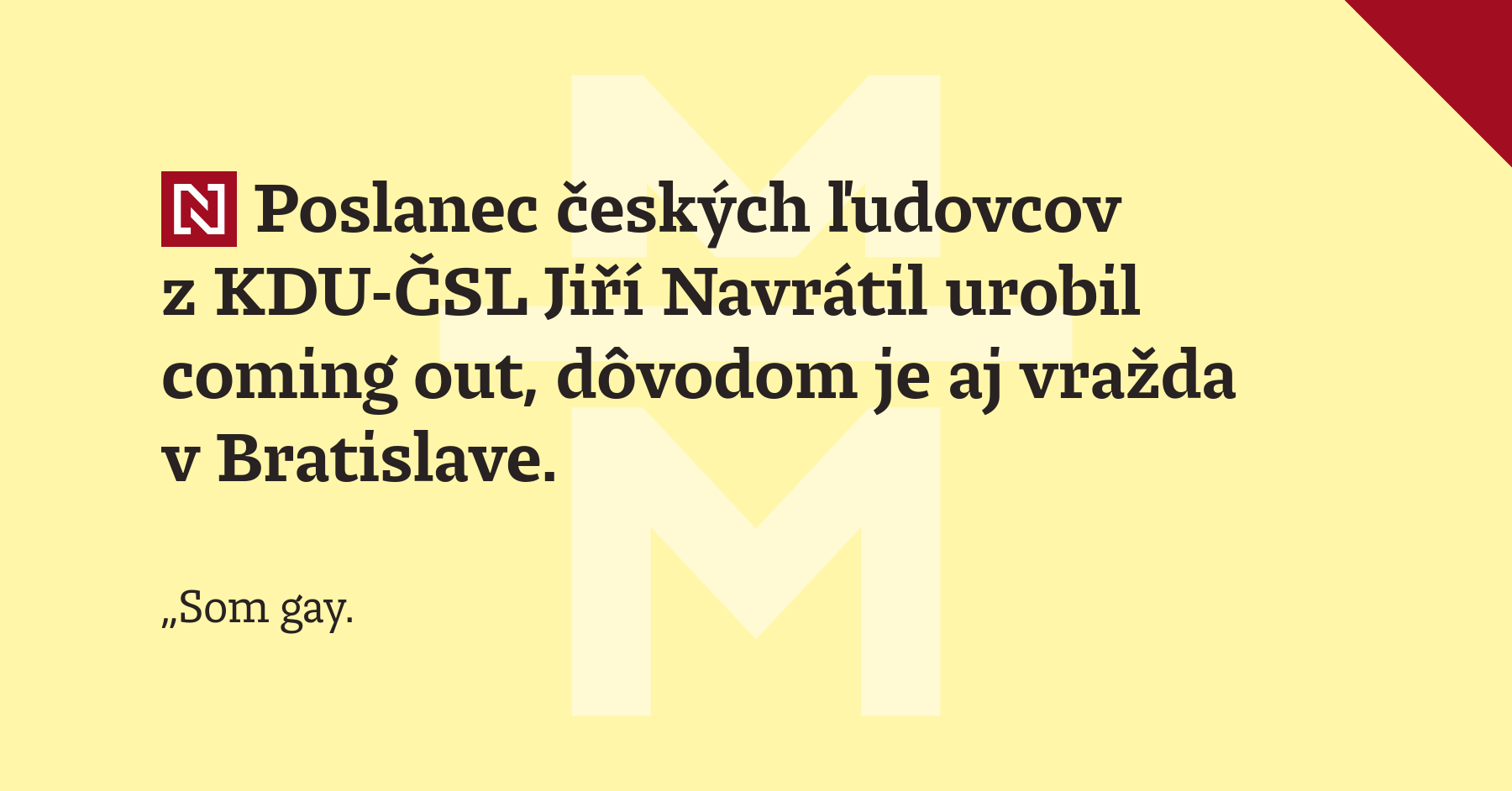 Poslanec českých ľudovcov z KDU-ČSL Jiří Navrátil urobil coming out ...