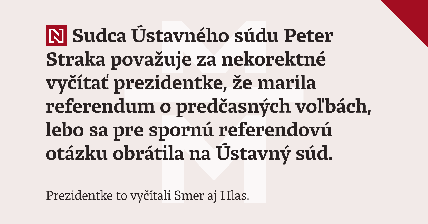 Sudca Ústavného súdu Peter Straka považuje za nekorektné vyčítať prezidentke, že marila ...