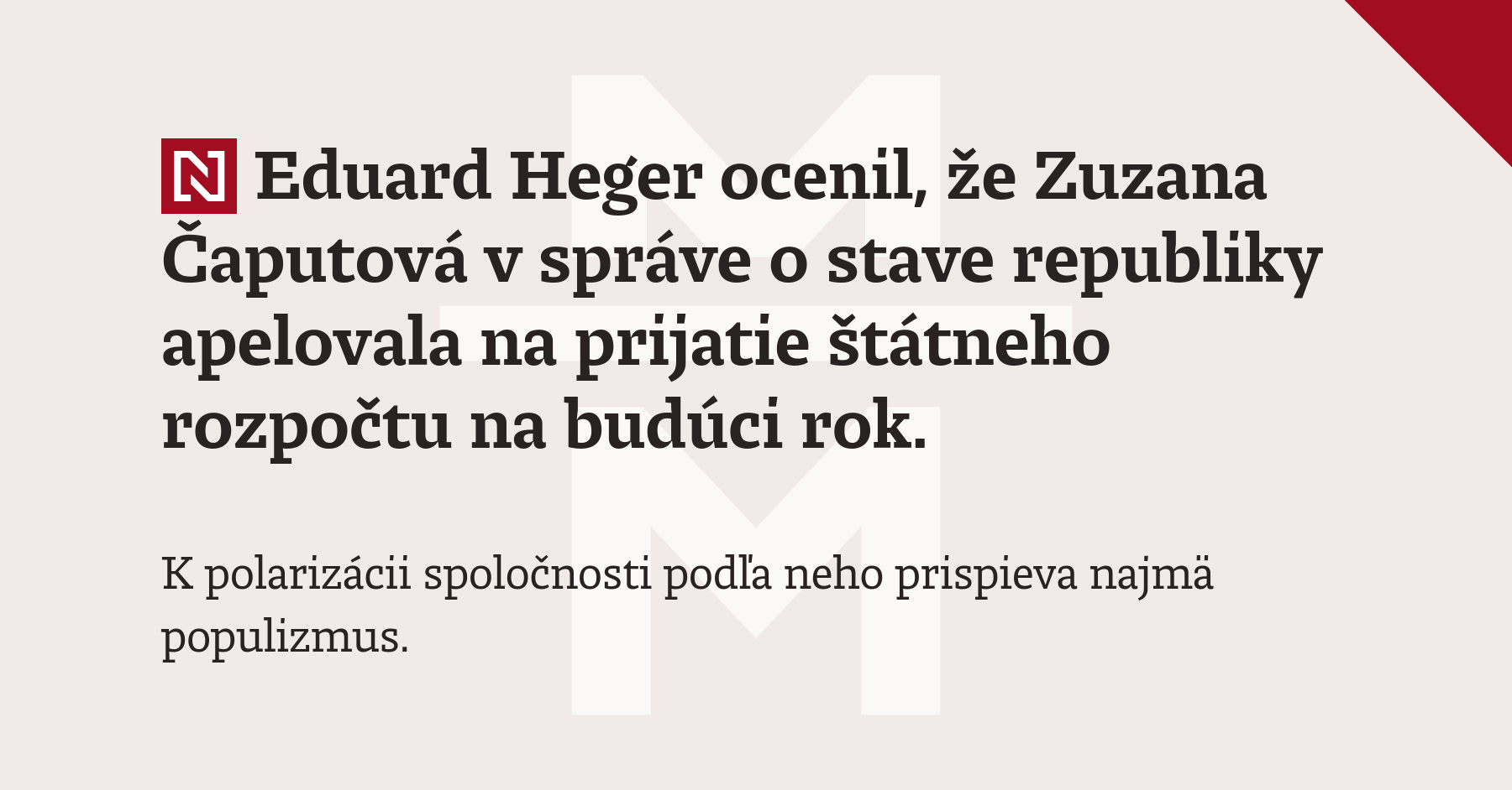 Eduard Heger ocenil, že Zuzana Čaputová v správe o stave republiky apelovala na prijatie ...