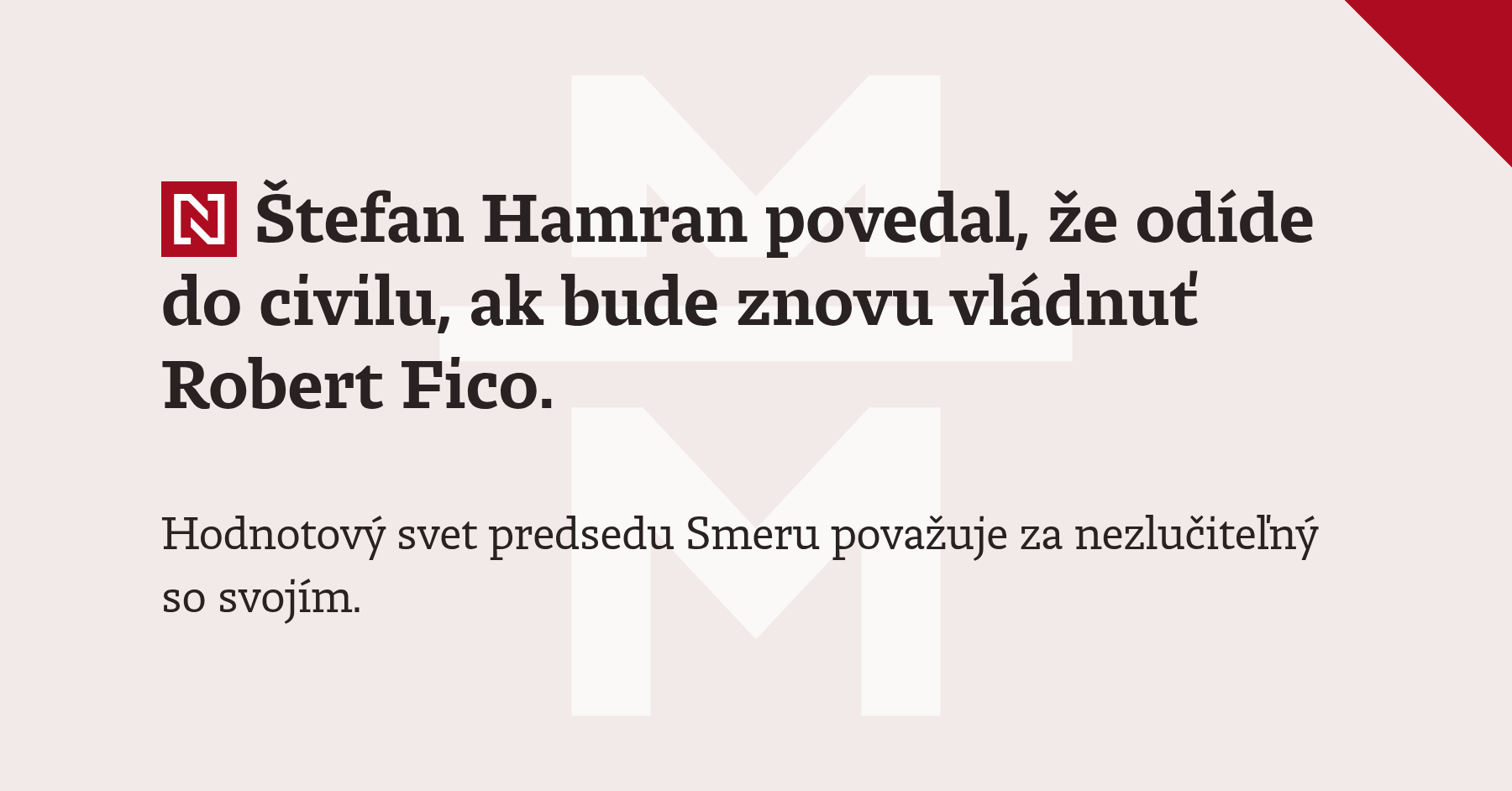 Štefan Hamran povedal, že odíde do civilu, ak bude znovu vládnuť Robert ...