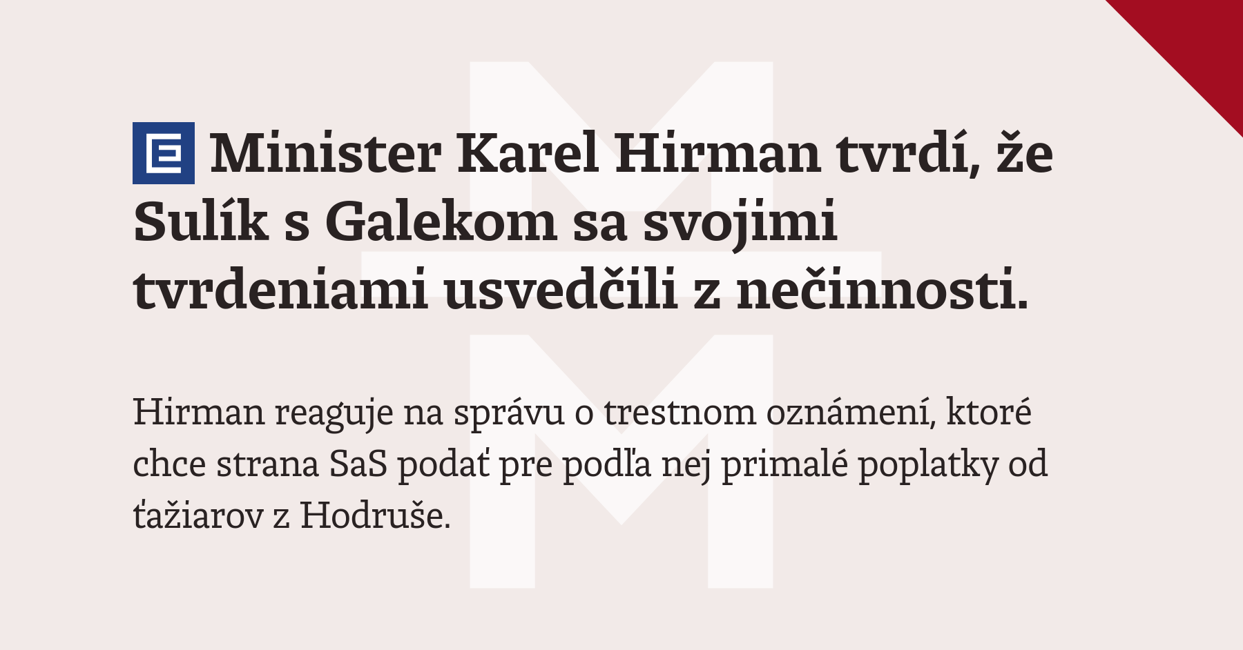 Minister Karel Hirman tvrdí, že Sulík s Galekom sa svojimi tvrdeniami ...