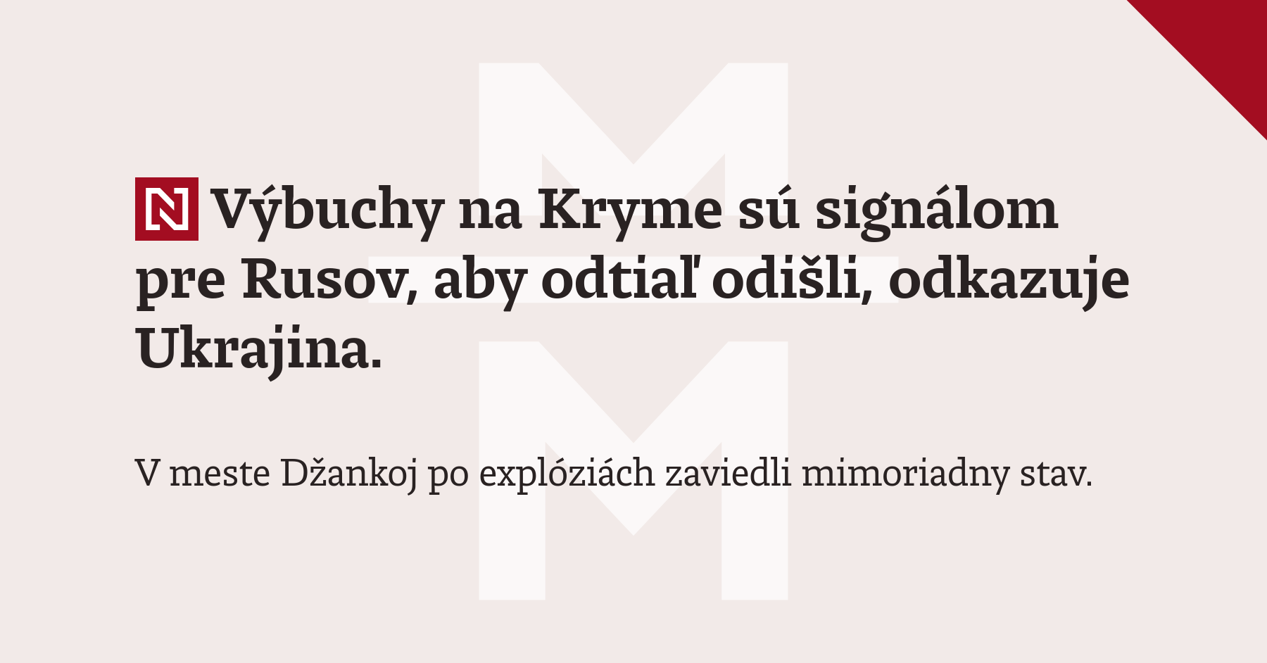 Výbuchy na Kryme sú signálom pre Rusov, aby odtiaľ odišli, odkazuje Ukrajina