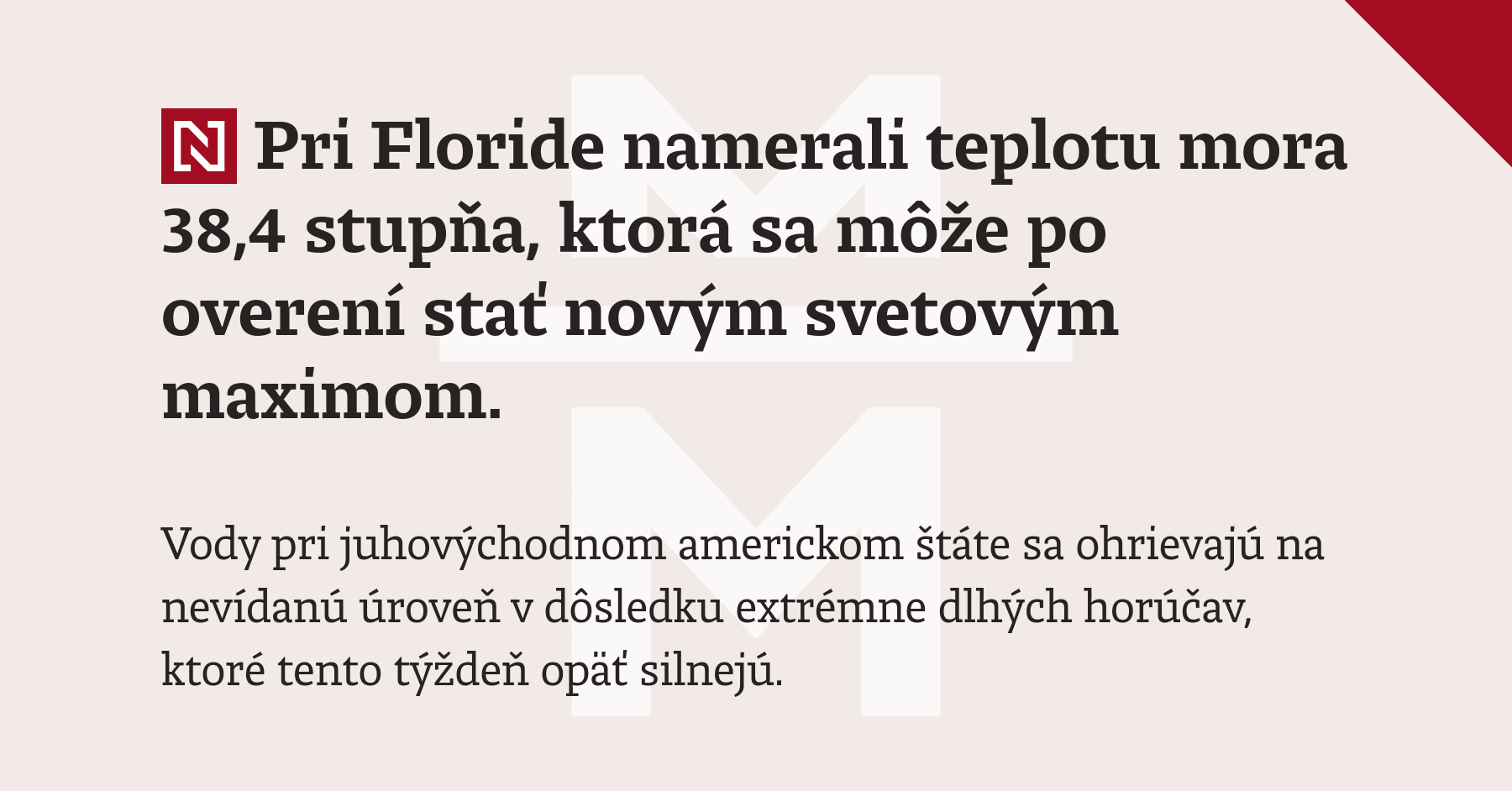Pri Floride namerali teplotu mora 38,4 stupňa, ktorá sa môže po overení ...