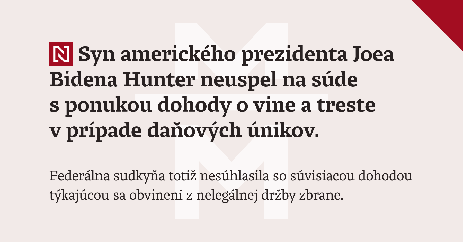 Syn amerického prezidenta Joea Bidena Hunter neuspel na súde s ponukou ...