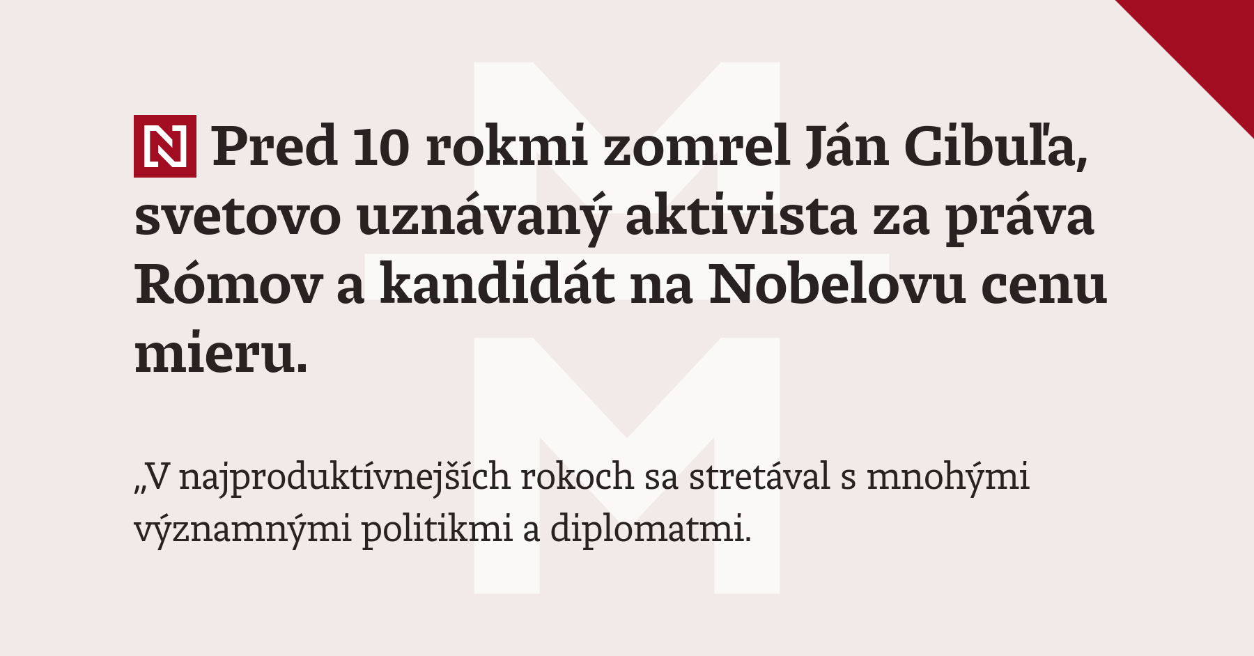 Pred 10 rokmi zomrel Ján Cibuľa, svetovo uznávaný aktivista za práva Rómov a kandidát na ...