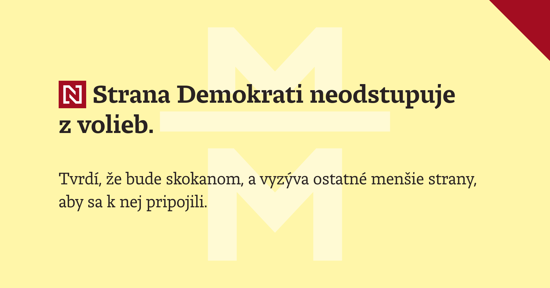 Strana Demokrati neodstupuje z volieb