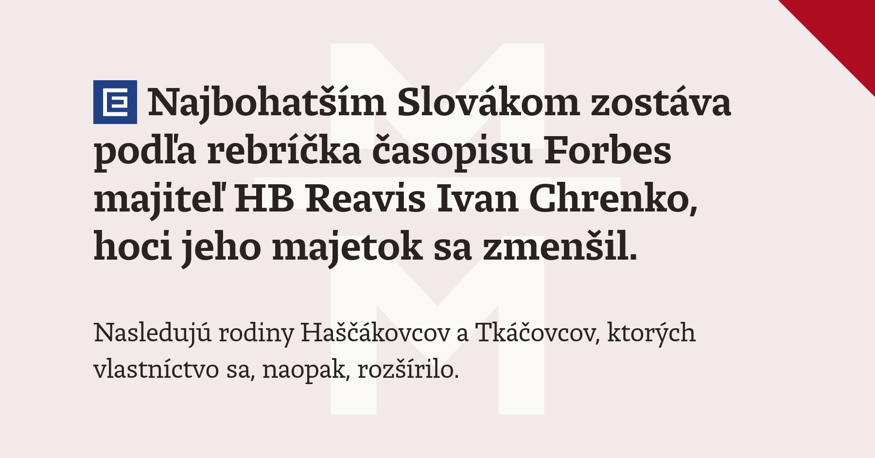 Najbohatším Slovákom zostáva podľa rebríčka časopisu Forbes majiteľ HB ...