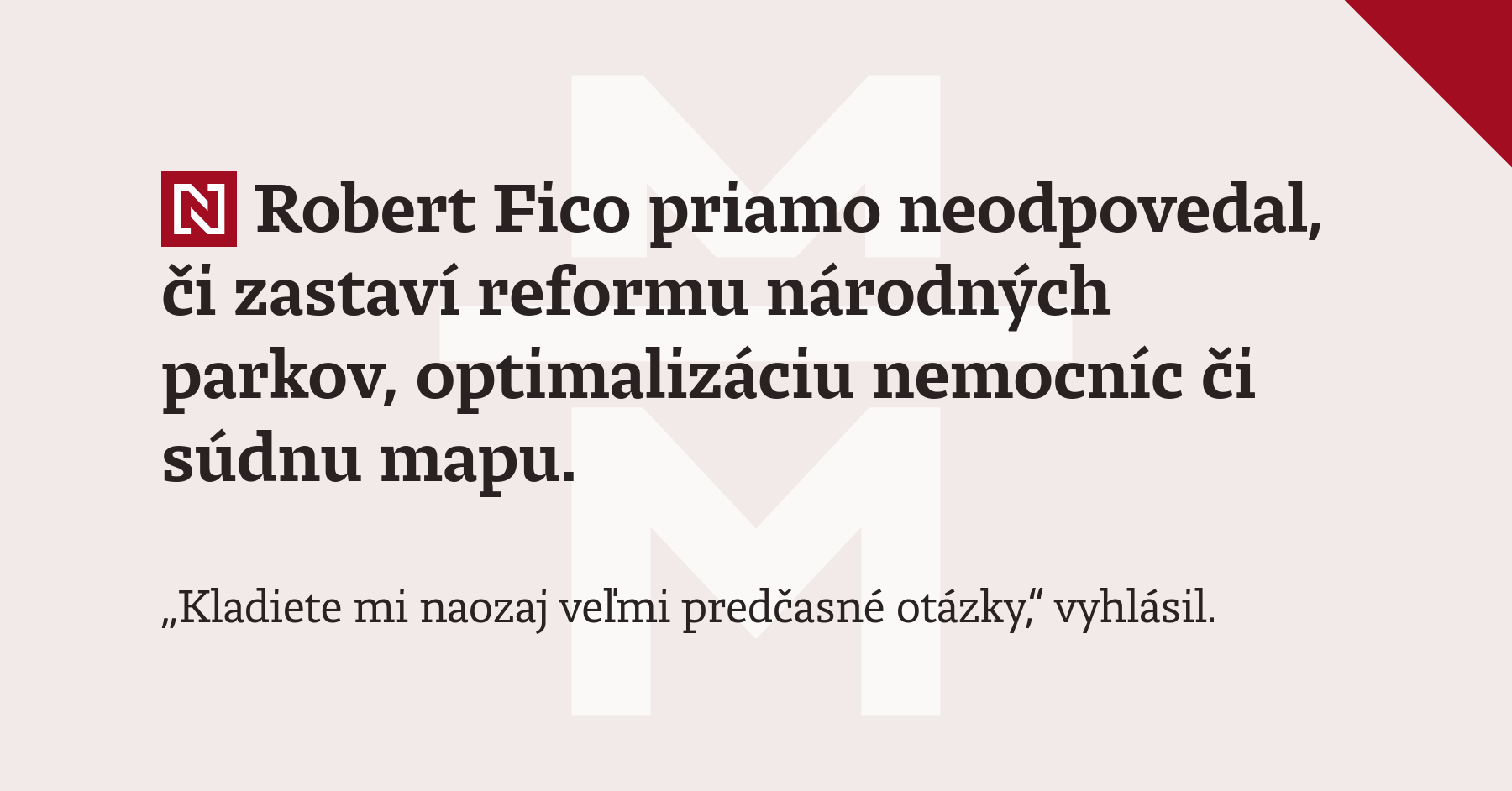Robert Fico priamo neodpovedal, či zastaví reformu národných parkov ...
