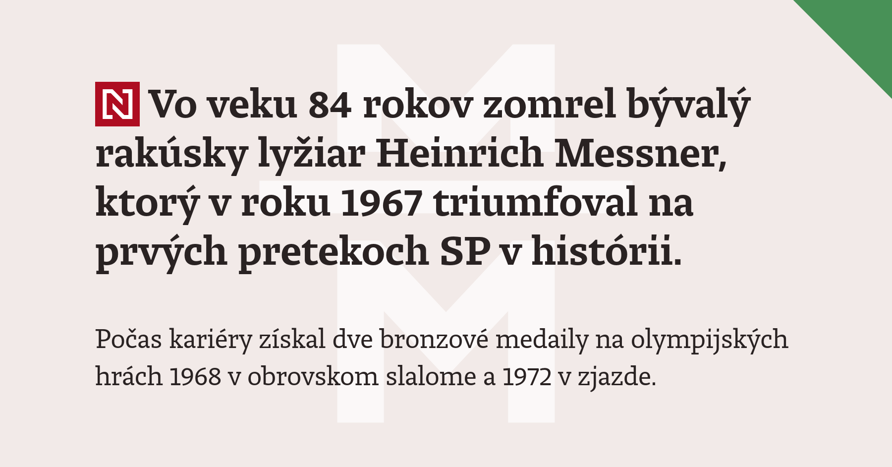Vo veku 84 rokov zomrel bývalý rakúsky lyžiar Heinrich Messner