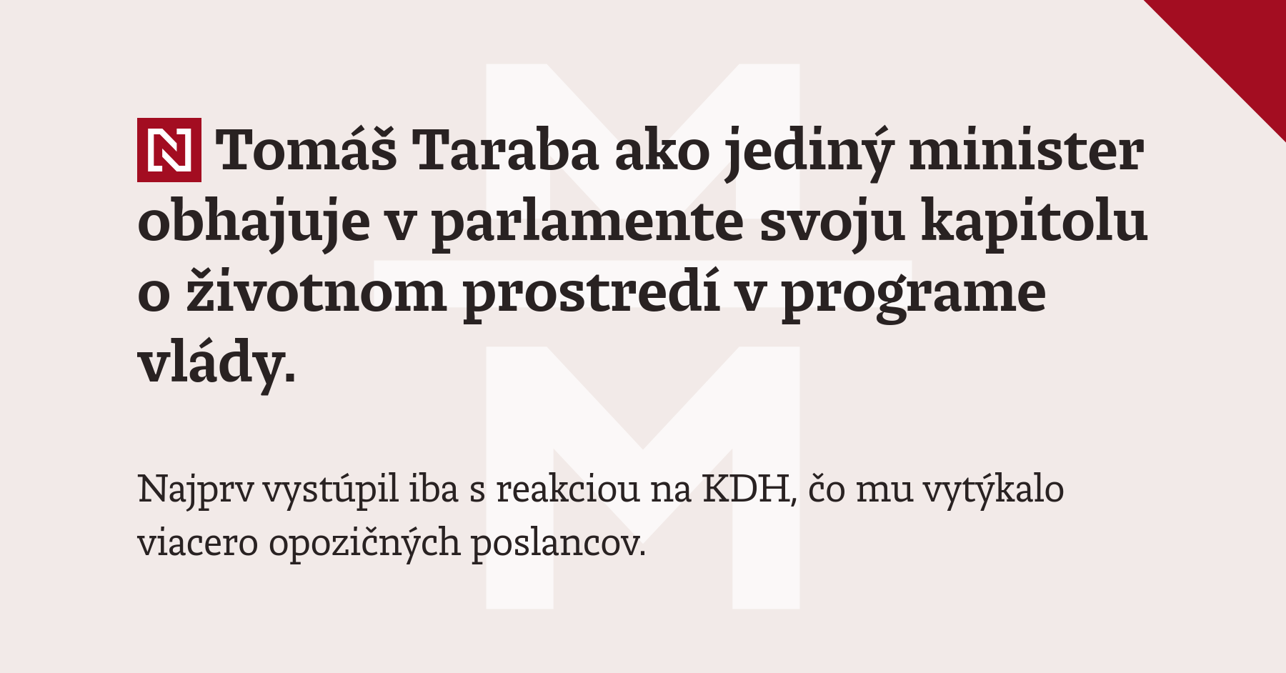 Tomáš Taraba ako jediný minister obhajuje v parlamente svoju kapitolu o životnom prostredí v ...