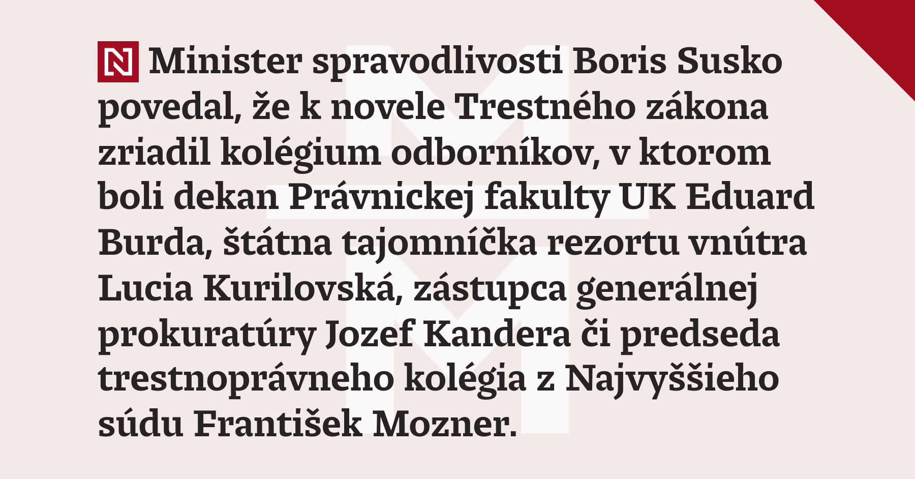 Minister spravodlivosti Boris Susko povedal, že k novele Trestného ...