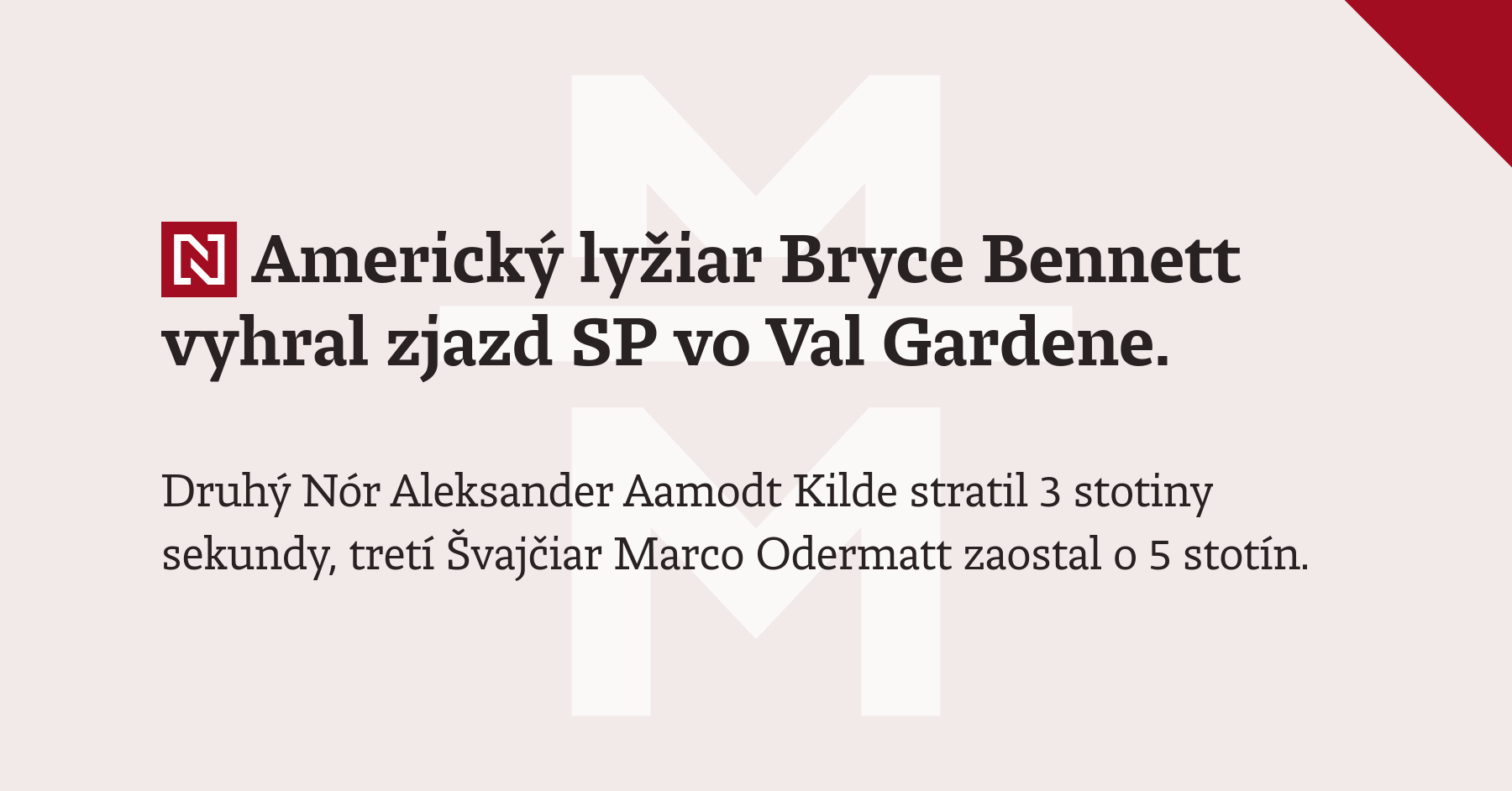 Americký lyžiar Bryce Bennett vyhral zjazd SP vo Val Gardene