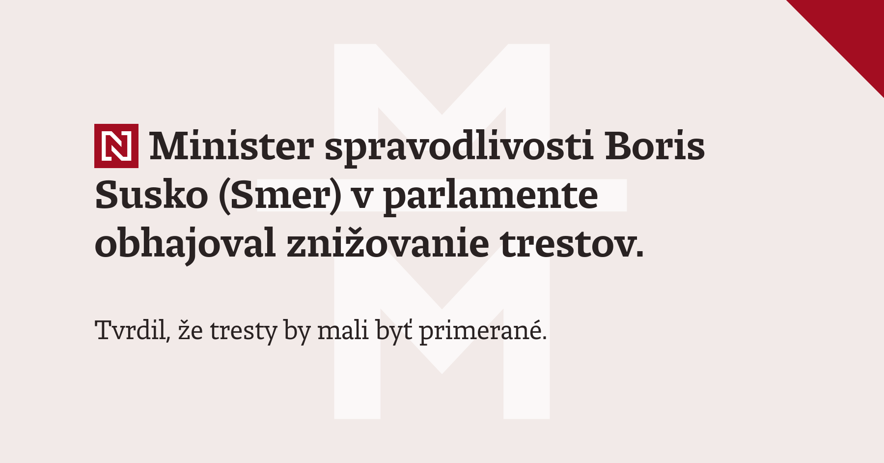 Minister spravodlivosti Boris Susko (Smer) v parlamente obhajoval ...