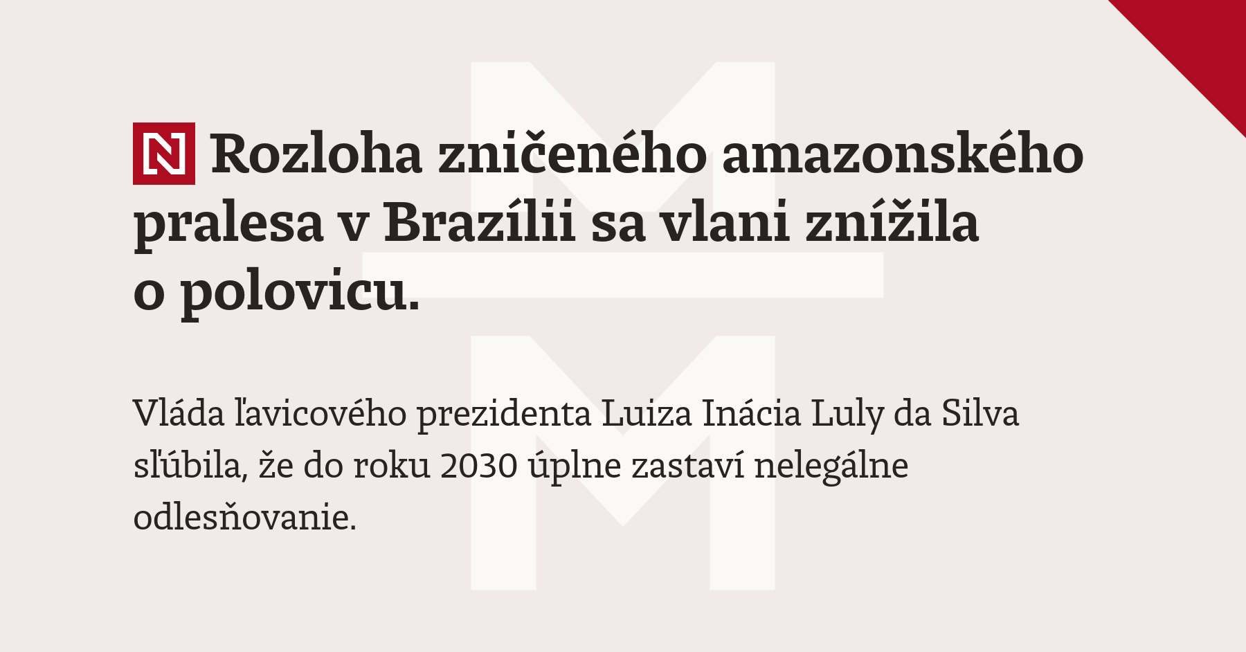 Rozloha zničeného amazonského pralesa v Brazílii sa vlani znížila o ...
