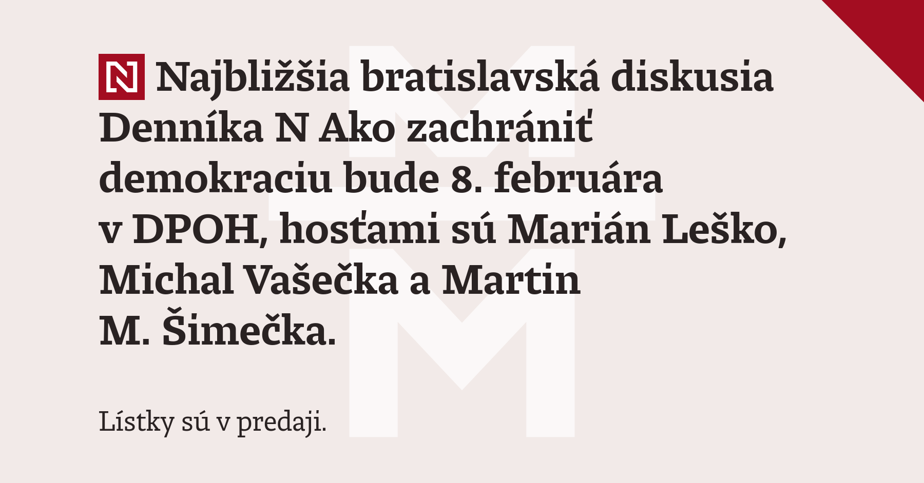 Najbližšia bratislavská diskusia Denníka N Ako zachrániť demokraciu bude 8. februára v DPOH