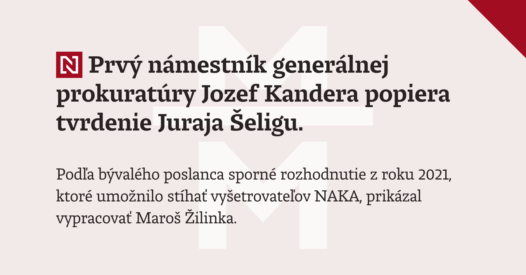 Prvý námestník generálnej prokuratúry Jozef Kandera popiera tvrdenie ...