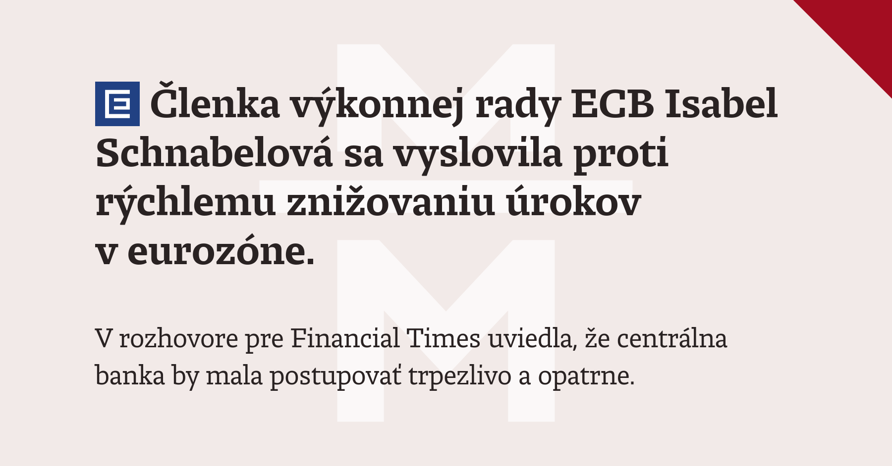 Členka výkonnej rady ECB Isabel Schnabelová sa vyslovila proti rýchlemu ...