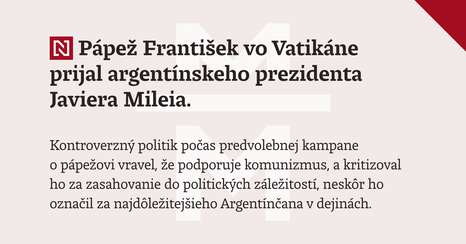 Pápež František vo Vatikáne prijal argentínskeho prezidenta Javiera Mileia