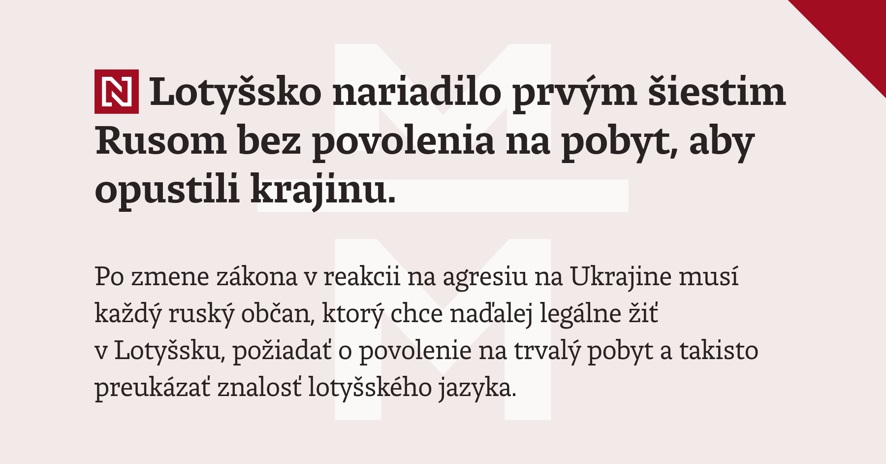 Lotyšsko nariadilo prvým šiestim Rusom bez povolenia na pobyt, aby ...