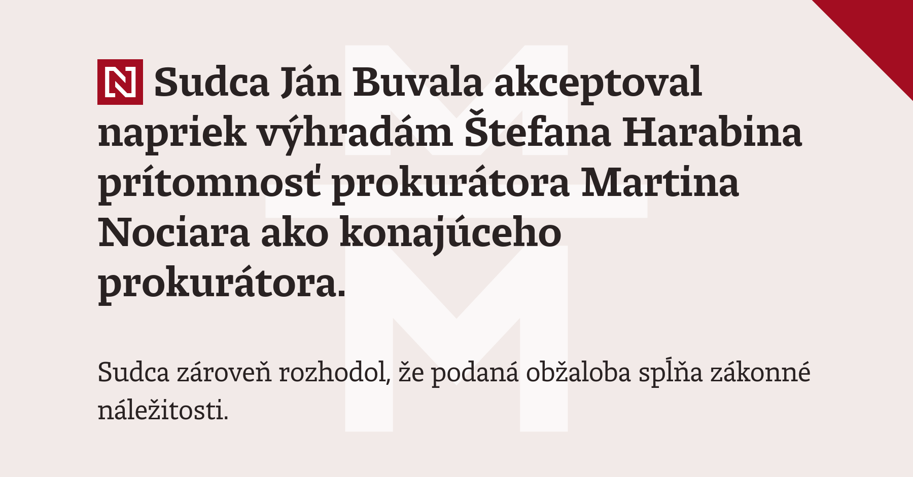 Sudca Ján Buvala akceptoval napriek výhradám Štefana Harabina ...