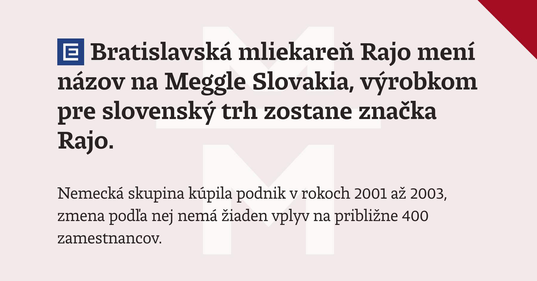 Bratislavská mliekareň Rajo mení názov na Meggle Slovakia, výrobkom pre ...