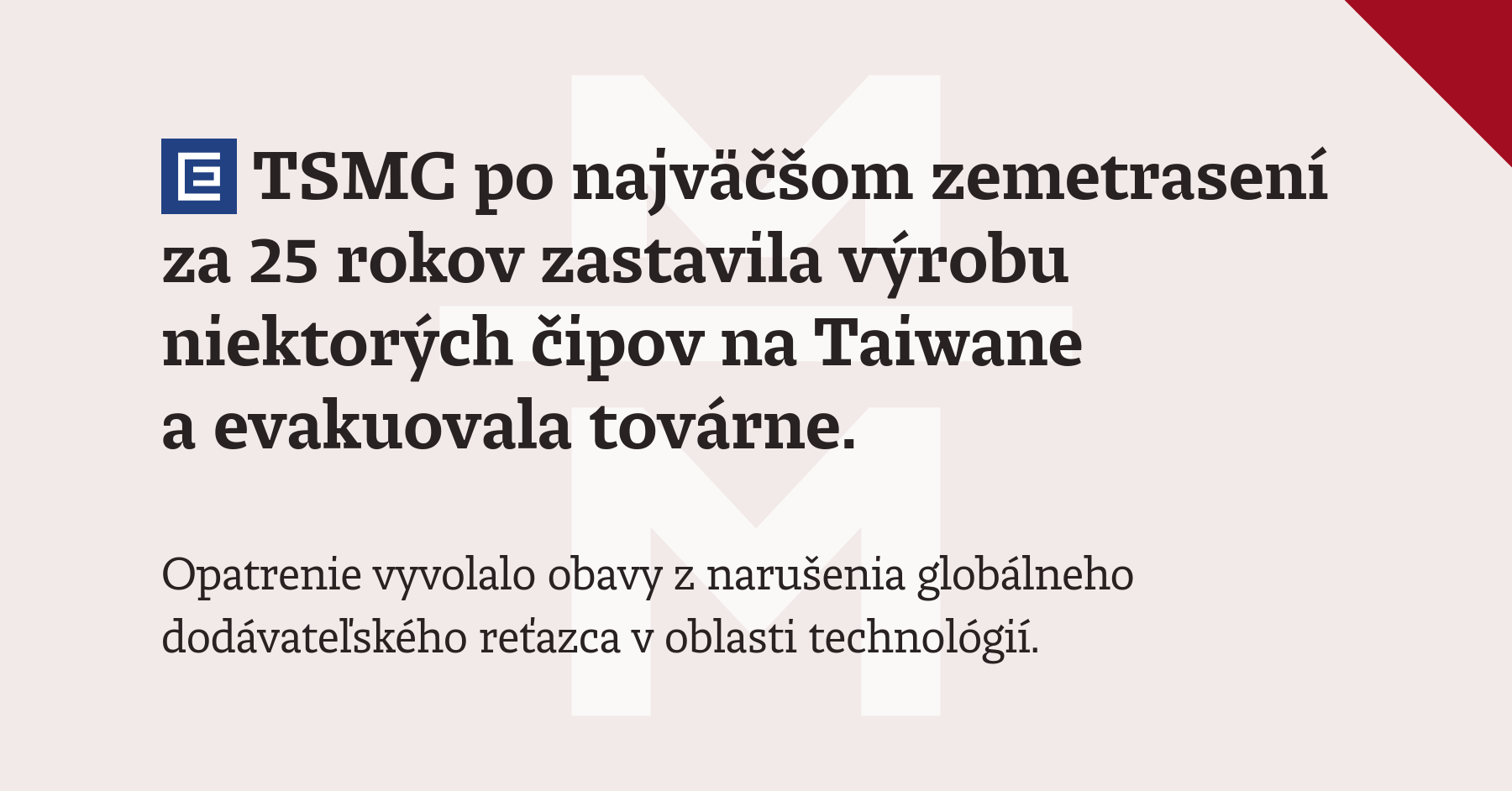 TSMC po najväčšom zemetrasení za 25 rokov zastavila výrobu niektorých čipov na Taiwane