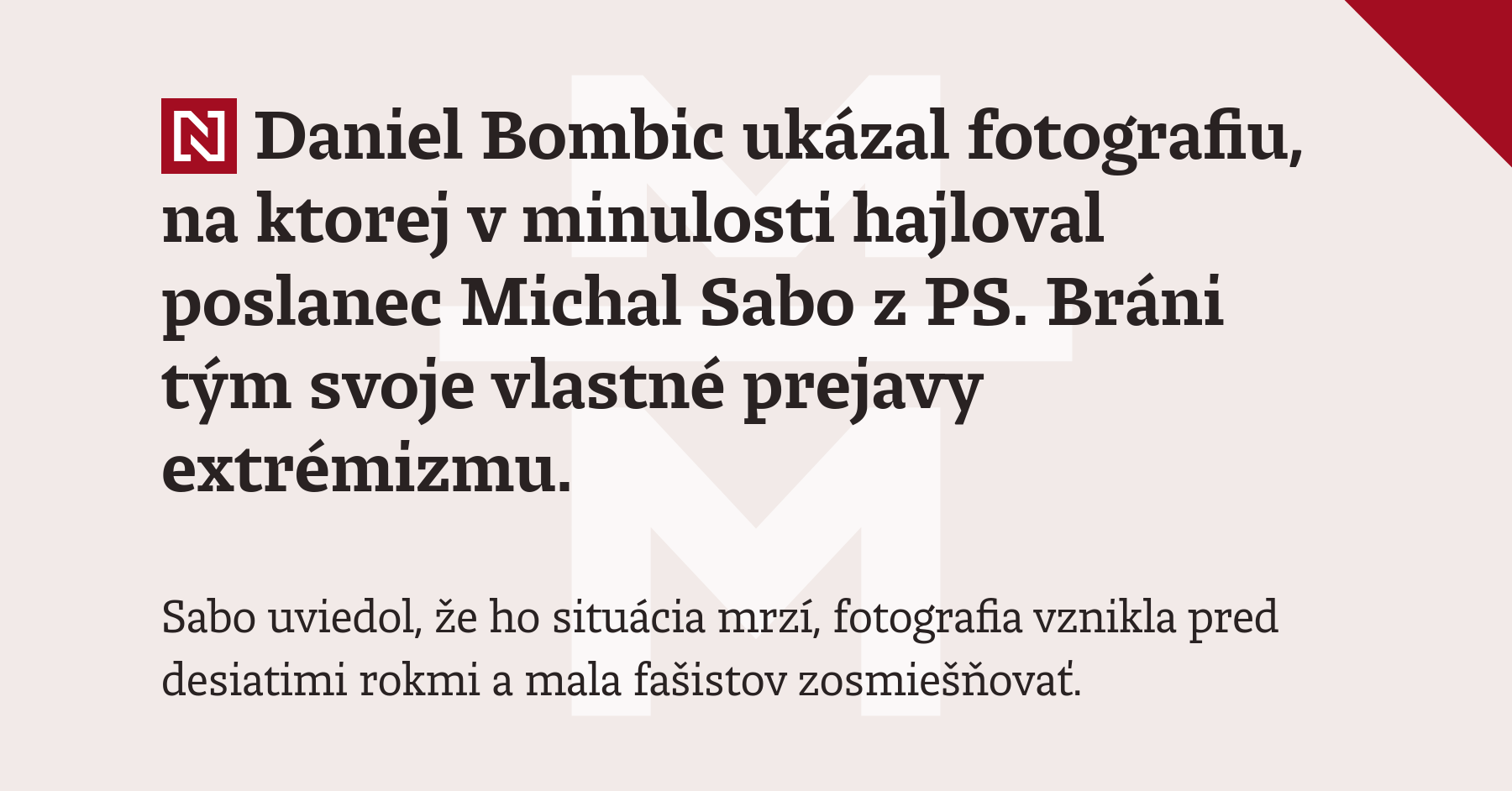 Daniel Bombic ukázal fotografiu, na ktorej v minulosti hajloval poslanec Michal Sabo z PS