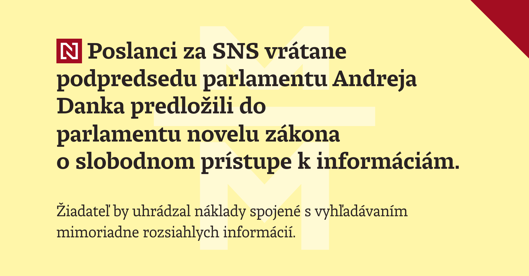 Poslanci za SNS vrátane podpredsedu parlamentu Andreja Danka predložili do parlamentu novelu ...