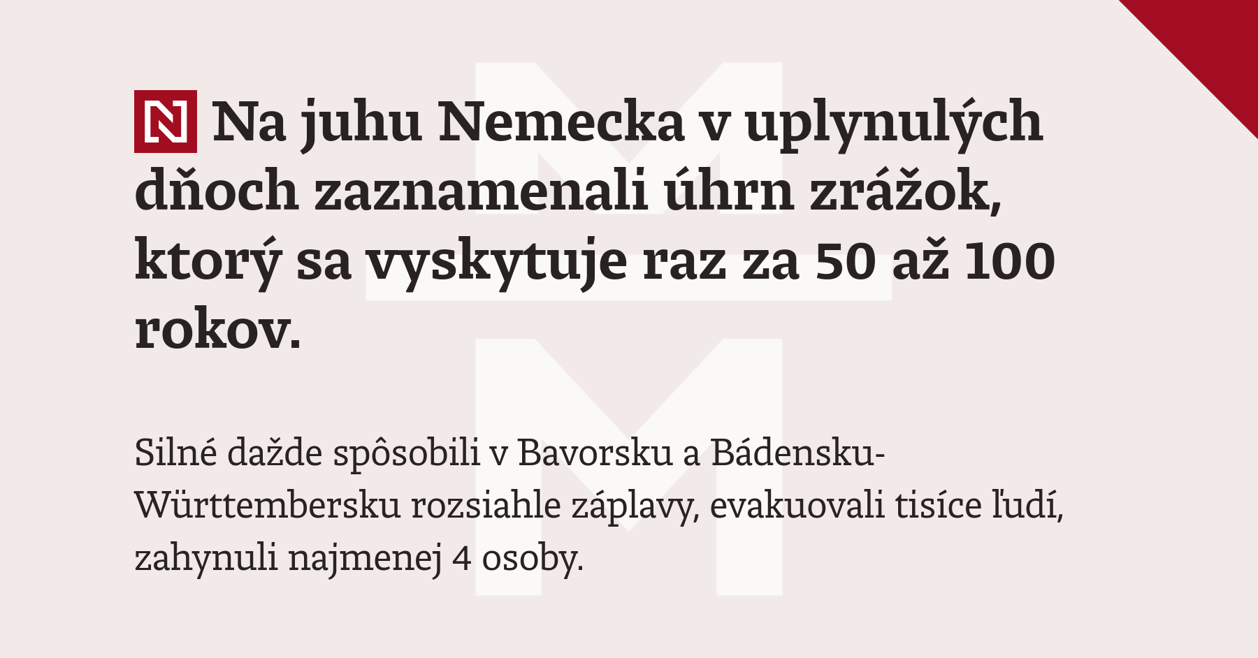 Na juhu Nemecka v uplynulých dňoch zaznamenali úhrn zrážok, ktorý sa ...