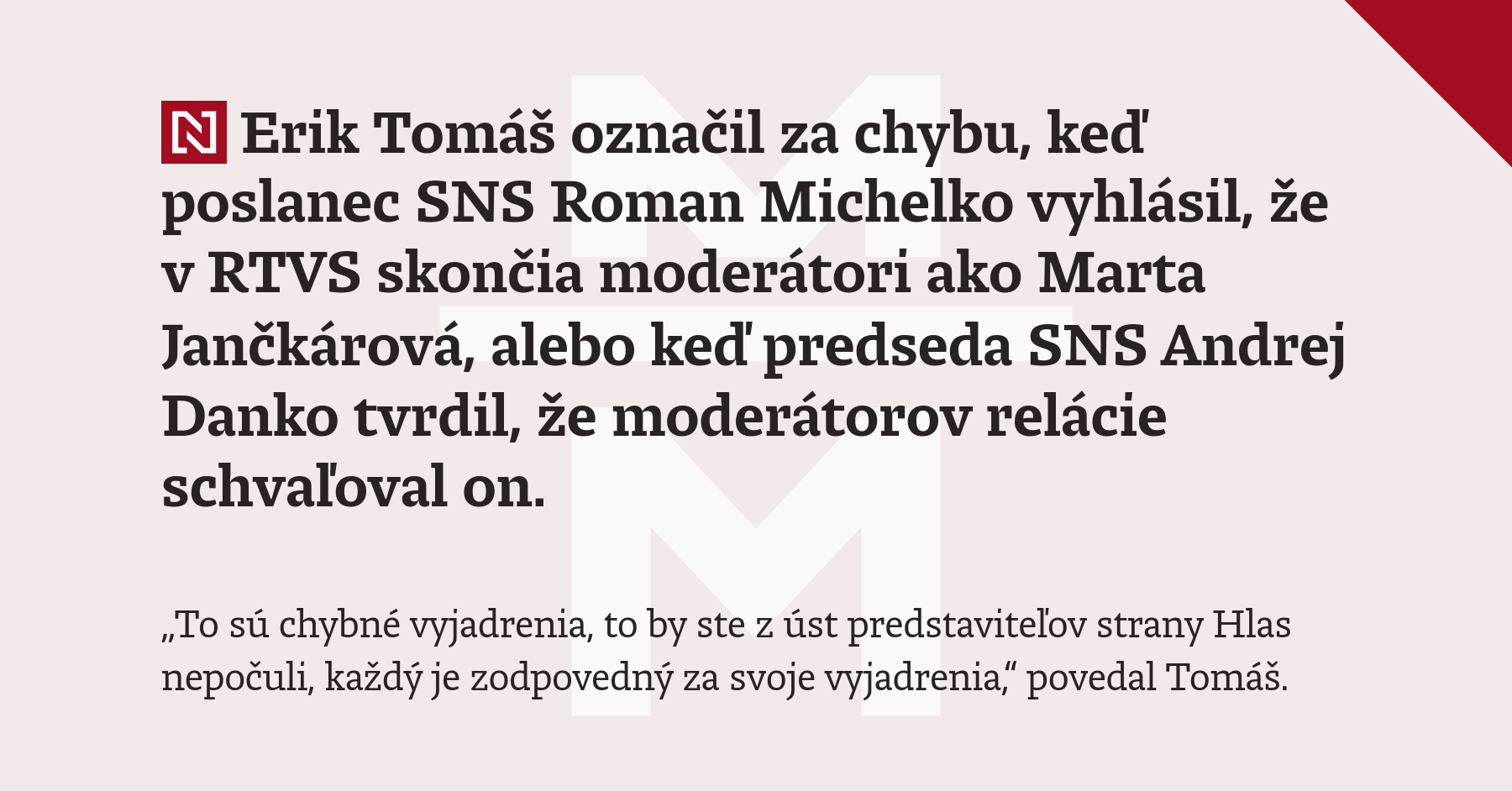 Erik Tomáš označil za chybu, keď poslanec SNS Roman Michelko vyhlásil ...