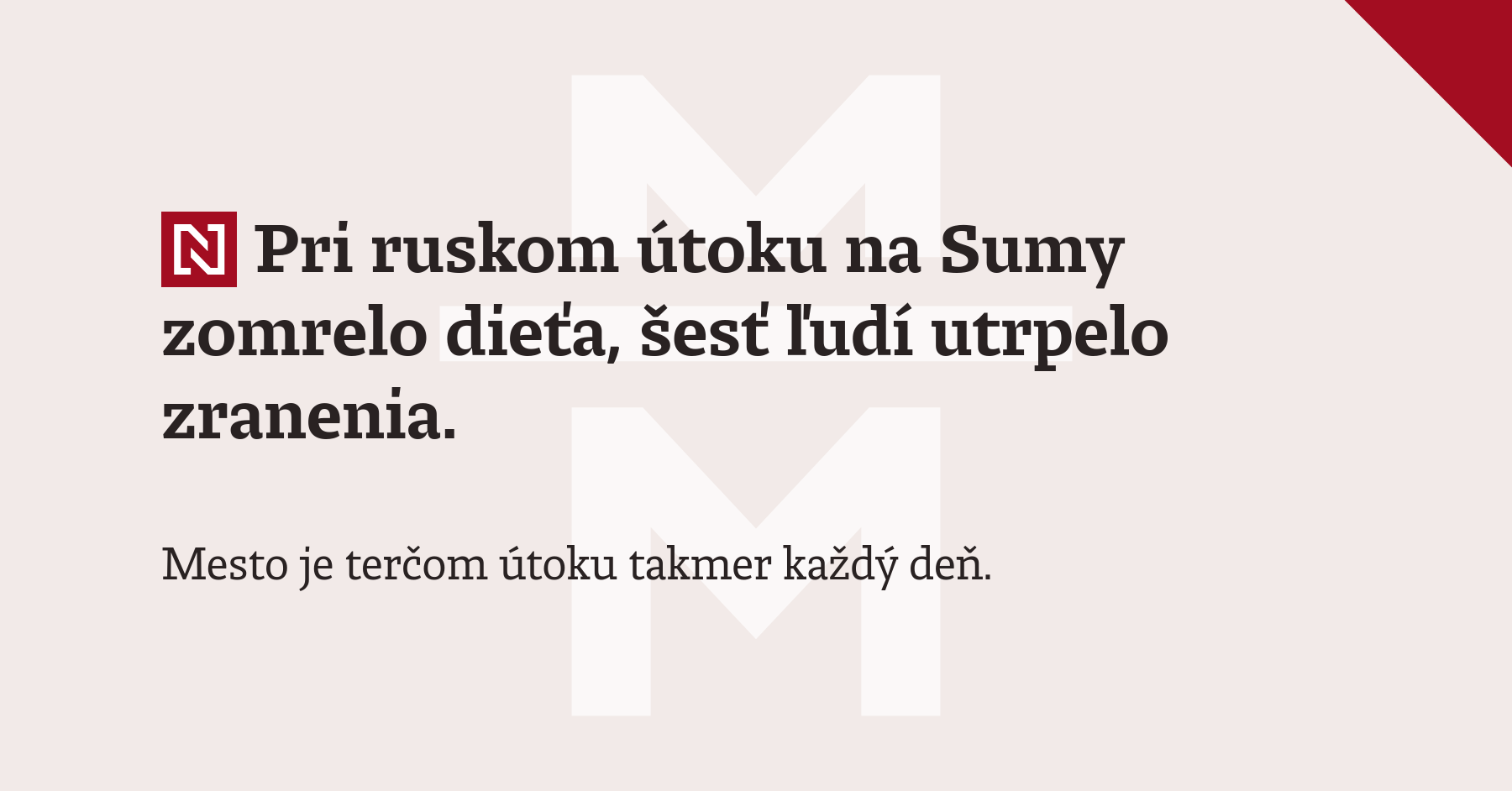 Pri ruskom útoku na Sumy zomrelo dieťa, šesť ľudí utrpelo zranenia
