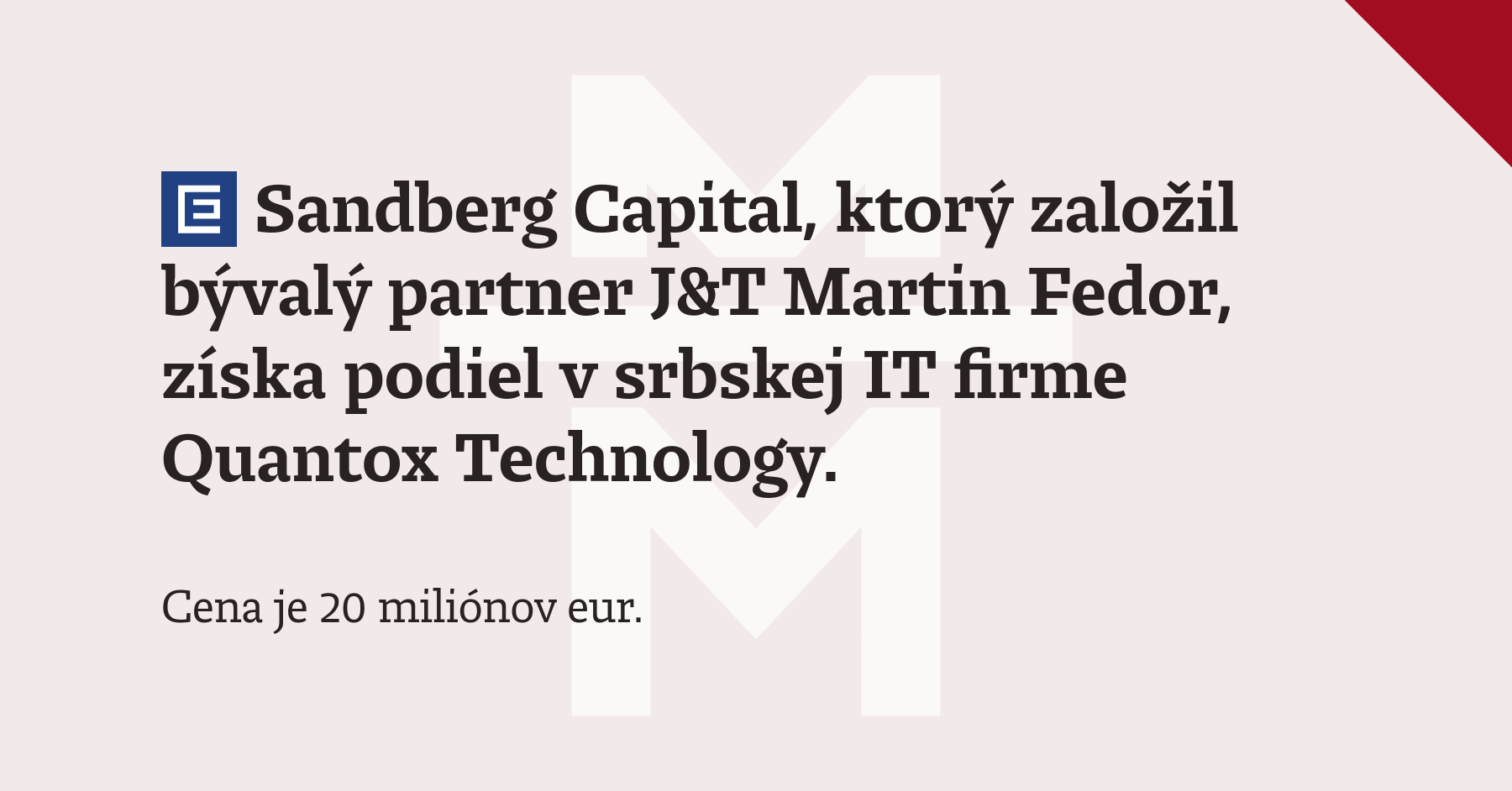 Sandberg Capital, ktorý založil bývalý partner J&T Martin Fedor, získa ...