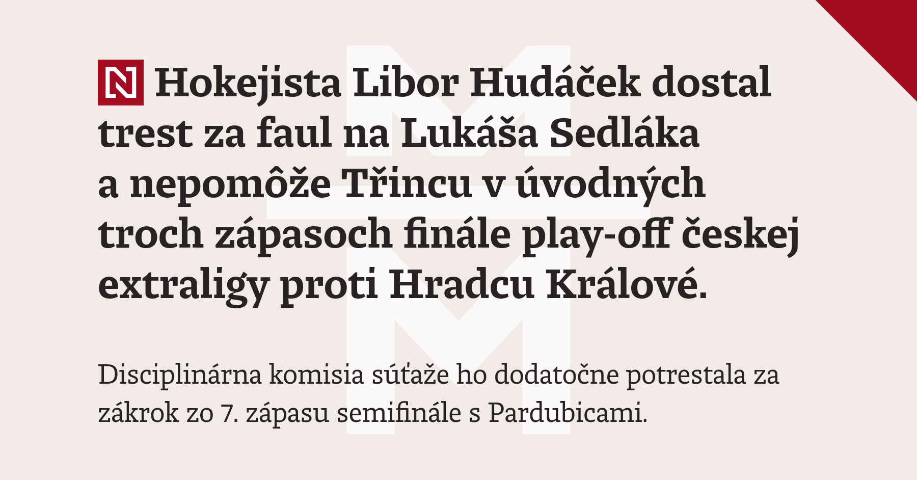 Hokejista Libor Hudáček dostal trest za faul na Lukáša Sedláka