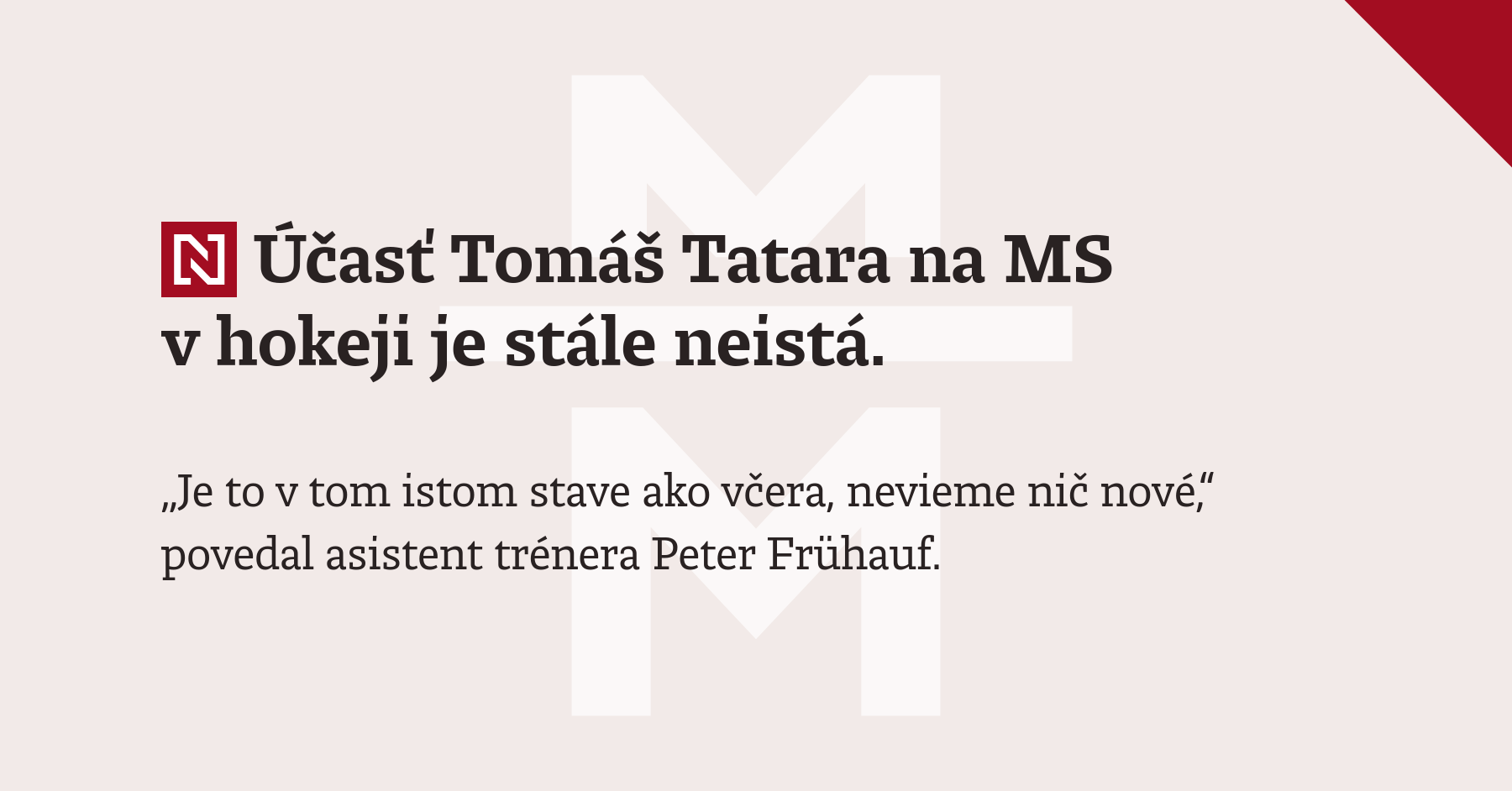 Účasť Tomáš Tatara na MS v hokeji je stále neistá