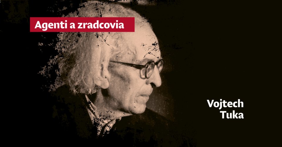 Premiér vojnového Slovenského štátu Vojtech Tuka bol kolaborant a pre ...