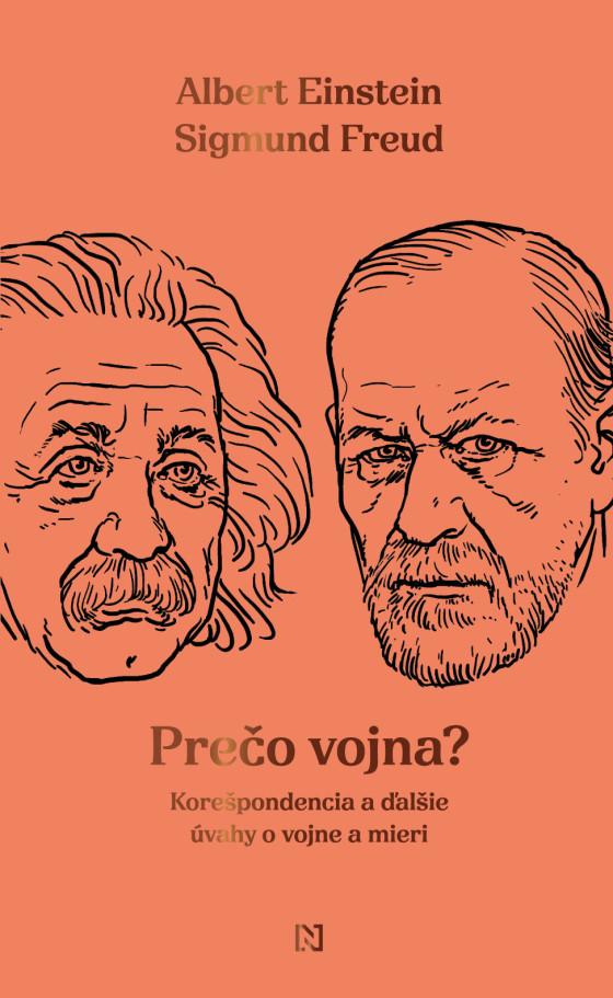 Einstein, Freud: Prečo vojna? Korešpondencia a ďalšie úvahy o vojne a ...